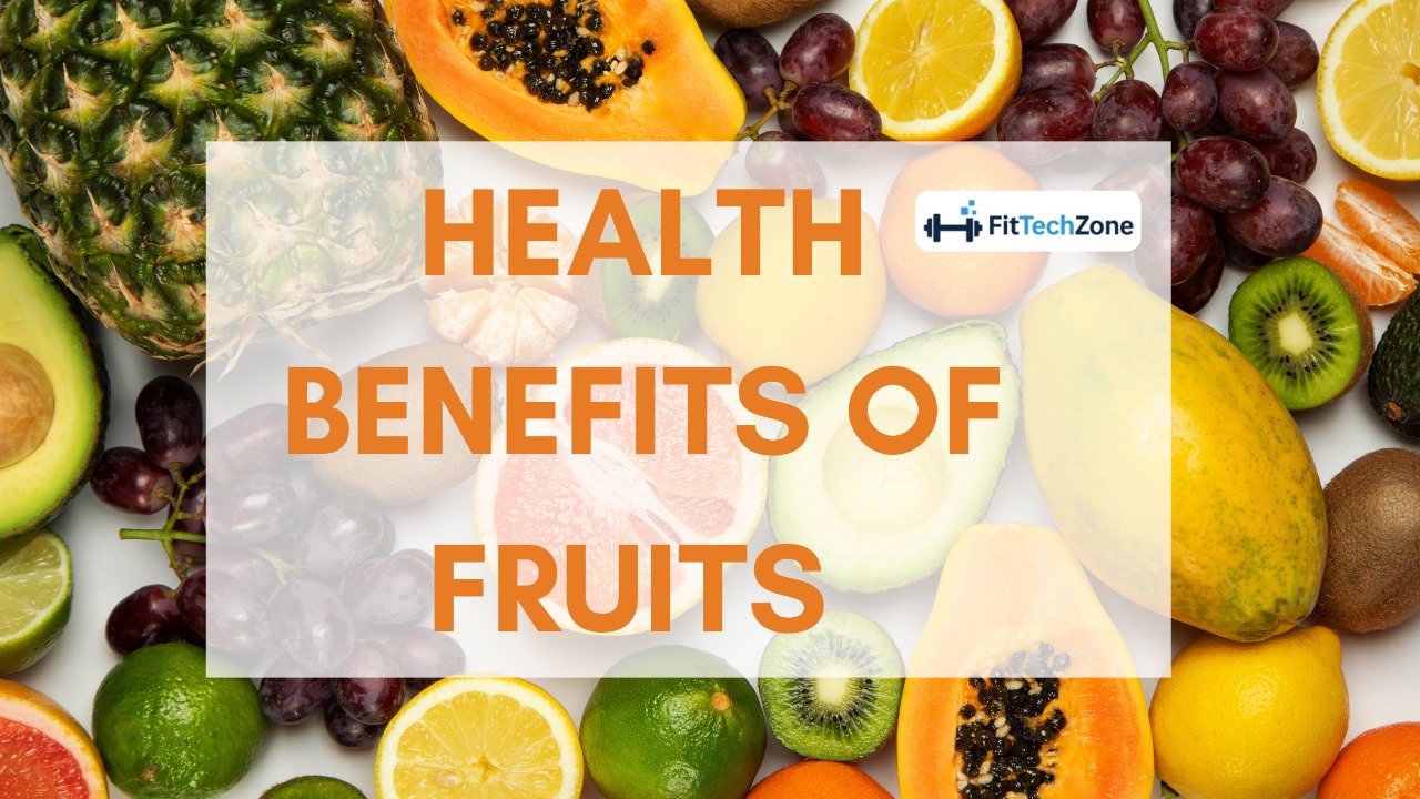 Health Benefits of Fruits – Boost Your Energy and Well-being